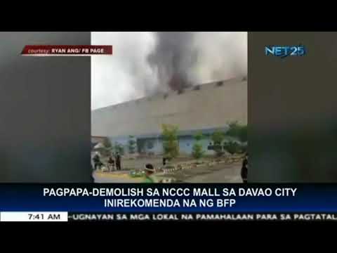 Pagpapa-demolish sa NCCC mall sa Davao City, inirekomenda na ng BFP ...